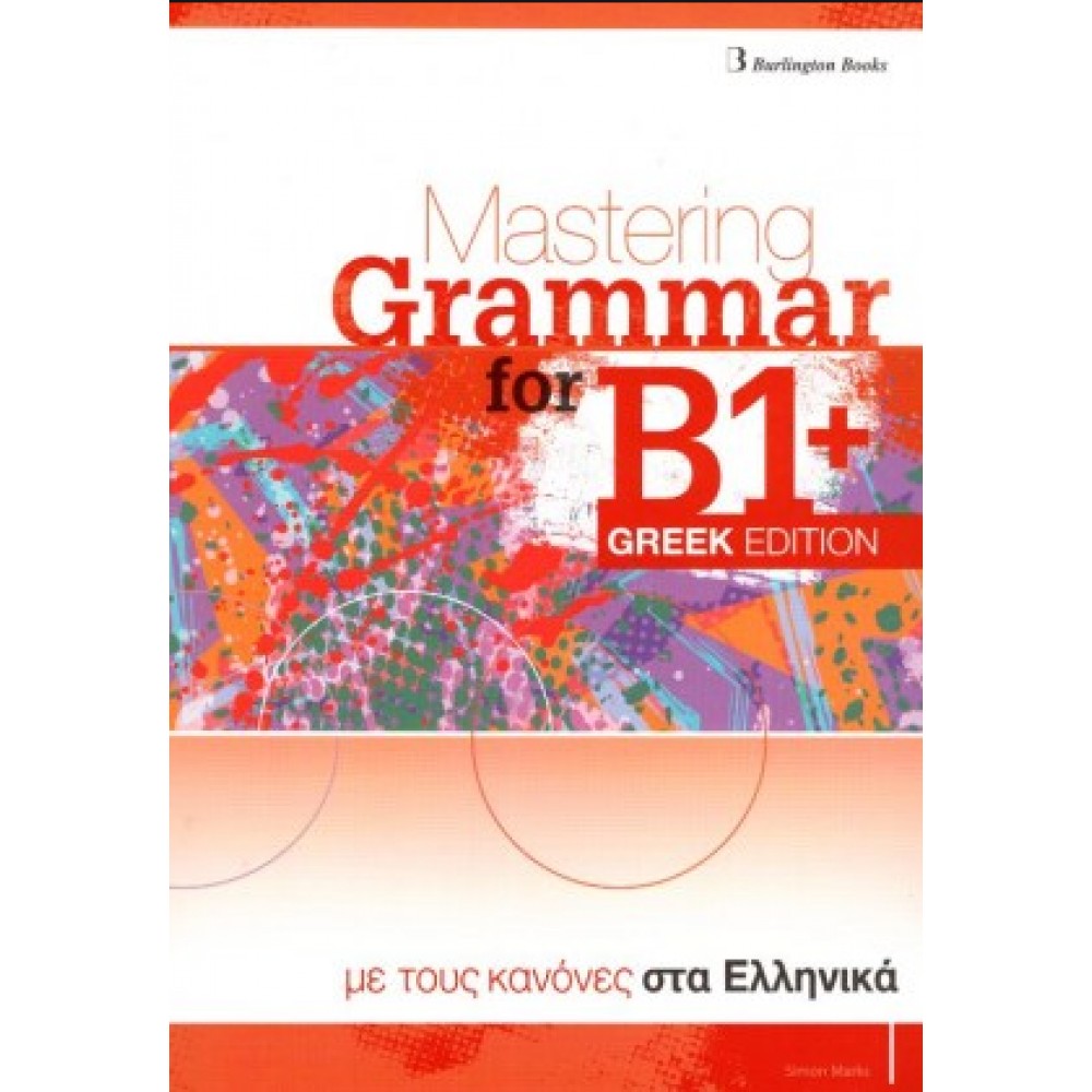INTERMEDIATE PLUS : MASTERING GRAMMAR FOR B1 PLUS GREEK ...