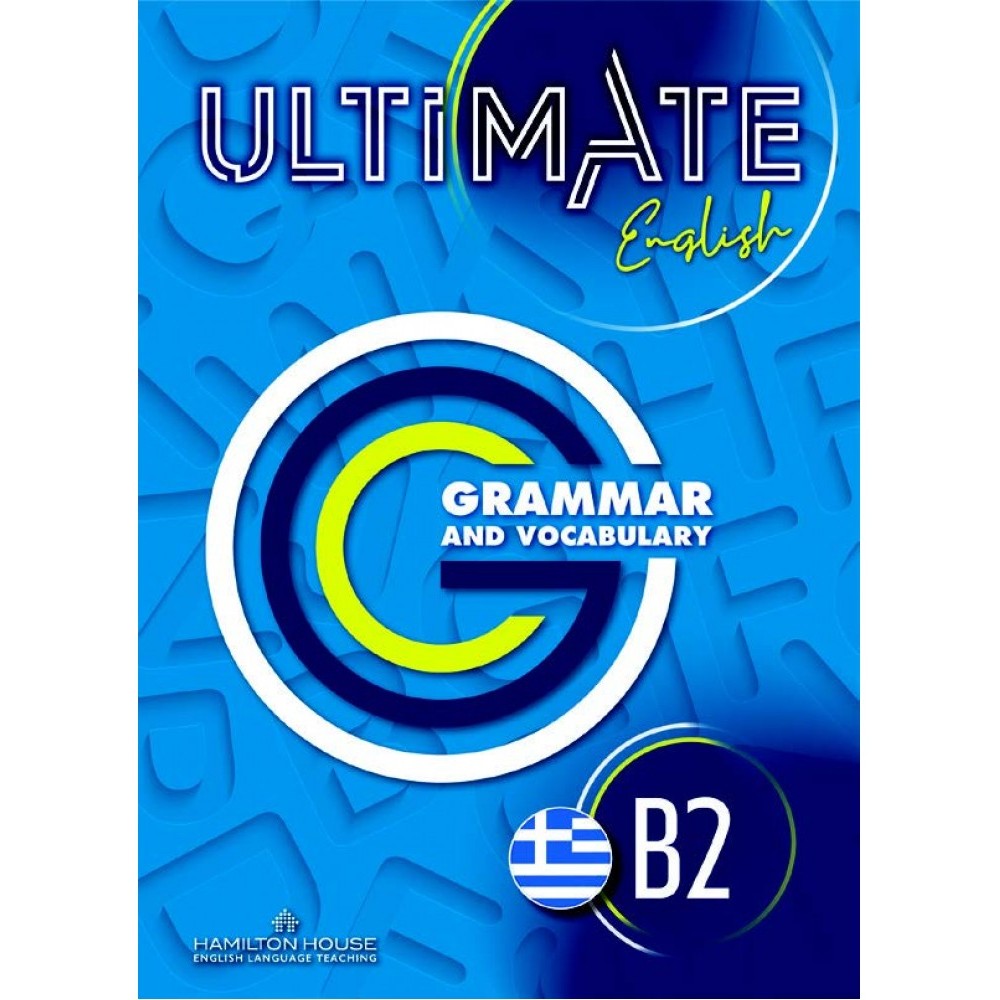 Ξενόγλωσσα : ULTIMATE ENGLISH B2 GRAMMAR GREEK