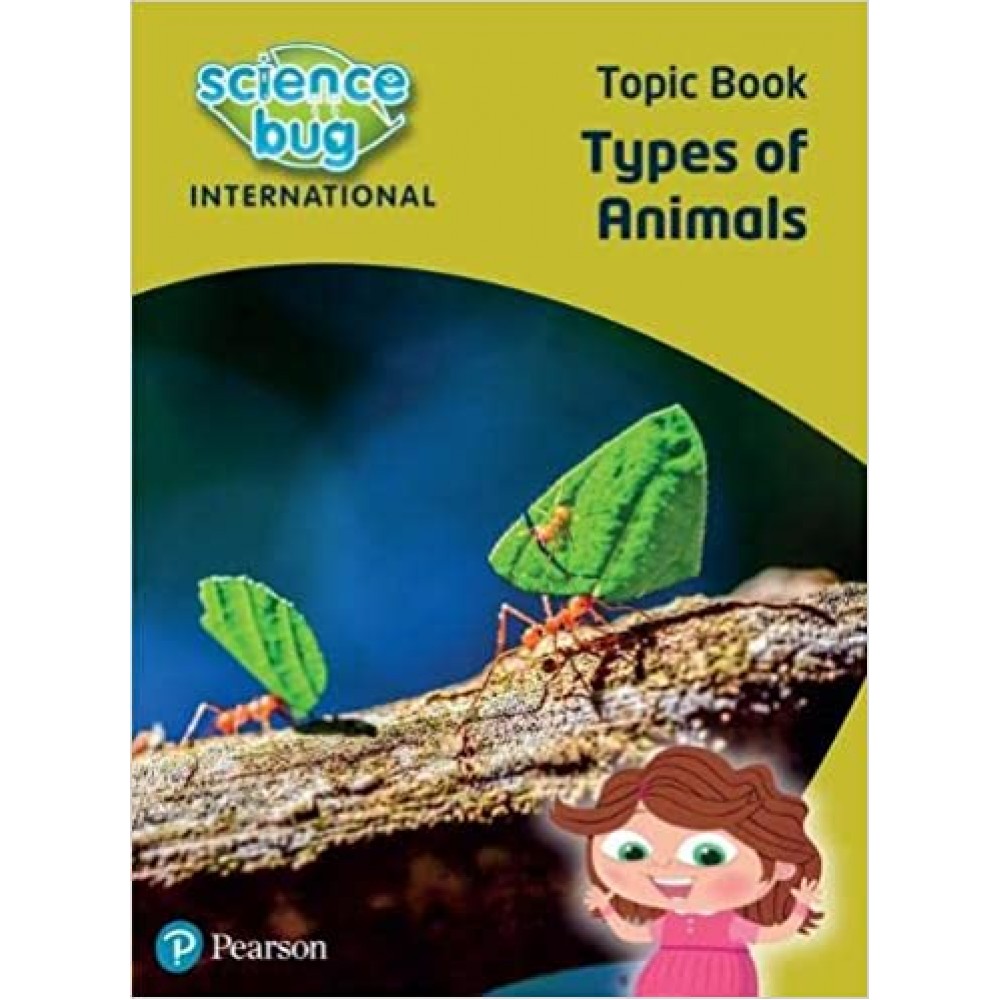 PRIMARY : SCIENCE BUG INTERNATIONAL YEAR 1: TYPES OF ANIMALS